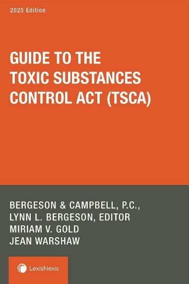 Bergeson & Campbell, P.C. and LexisNexis Publish 2025 Edition of Guide to the Toxic Substances ...
