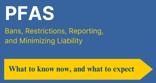 PFAS – What to Know Now, and What to Expect - Bergeson & Campbell, P.C.